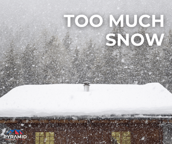 How Much Snow Is Too Much Snow for Your Roof? - Pyramid Roofing