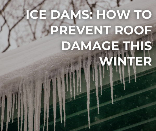 Ice Dams: How to Prevent Roof Damage This Winter